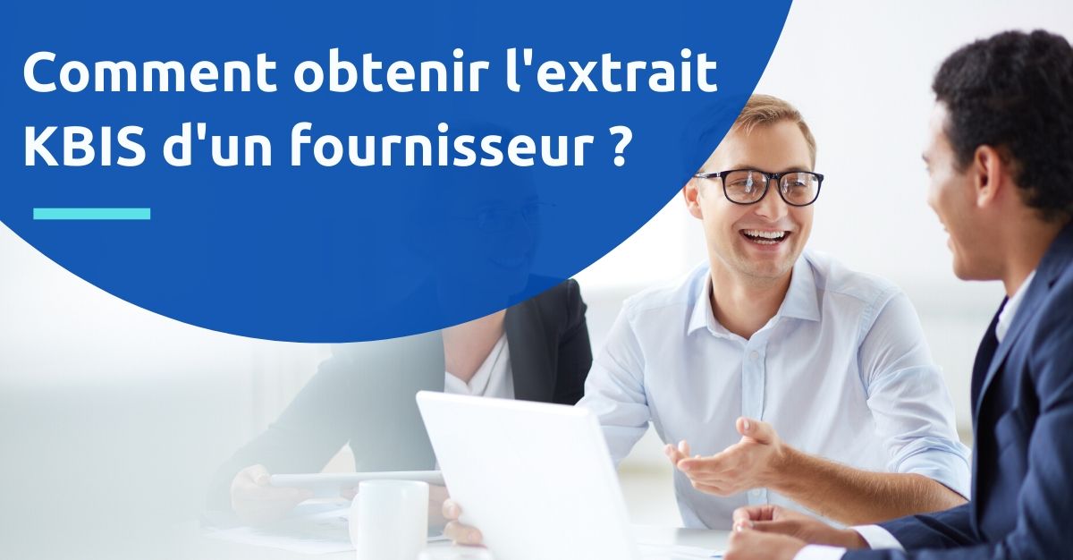 Demande d'extrait KBIS d'un fournisseur